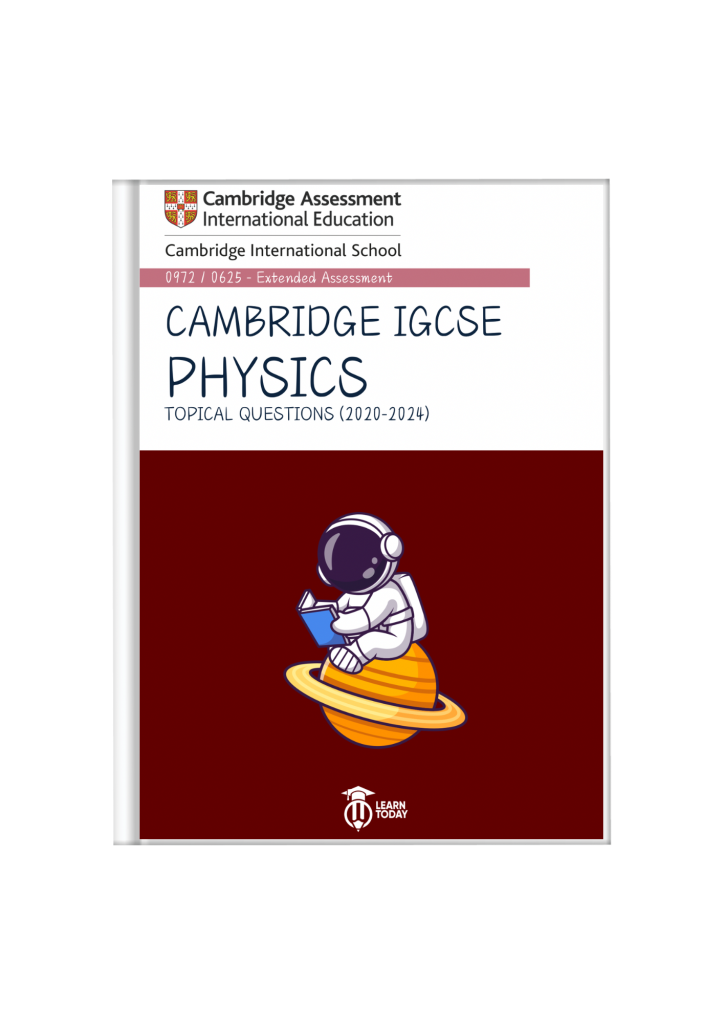 IGCSE 0625 & 0972 PHYSICS TOPICAL QUESTIONS (2020-2024) pdf – LearnToday